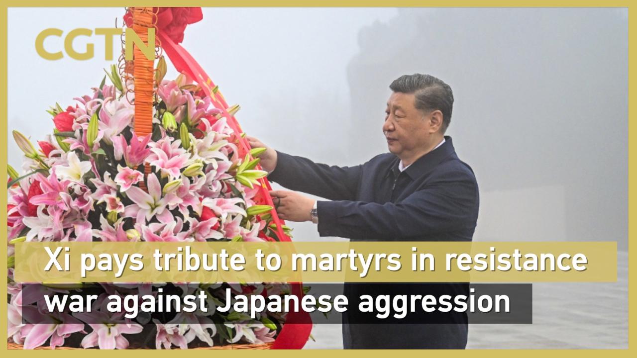 Xi honors martyrs in resistance war against Japanese aggression - CGTN