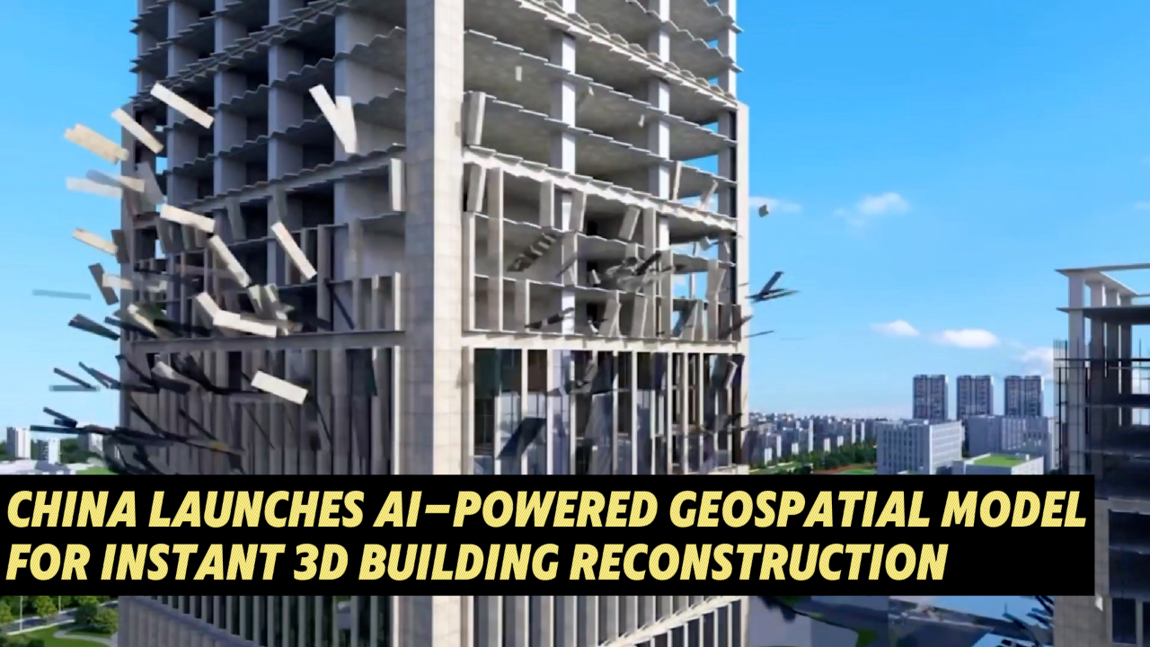 China launches AI-powered model for instant 3D building reconstruction ...