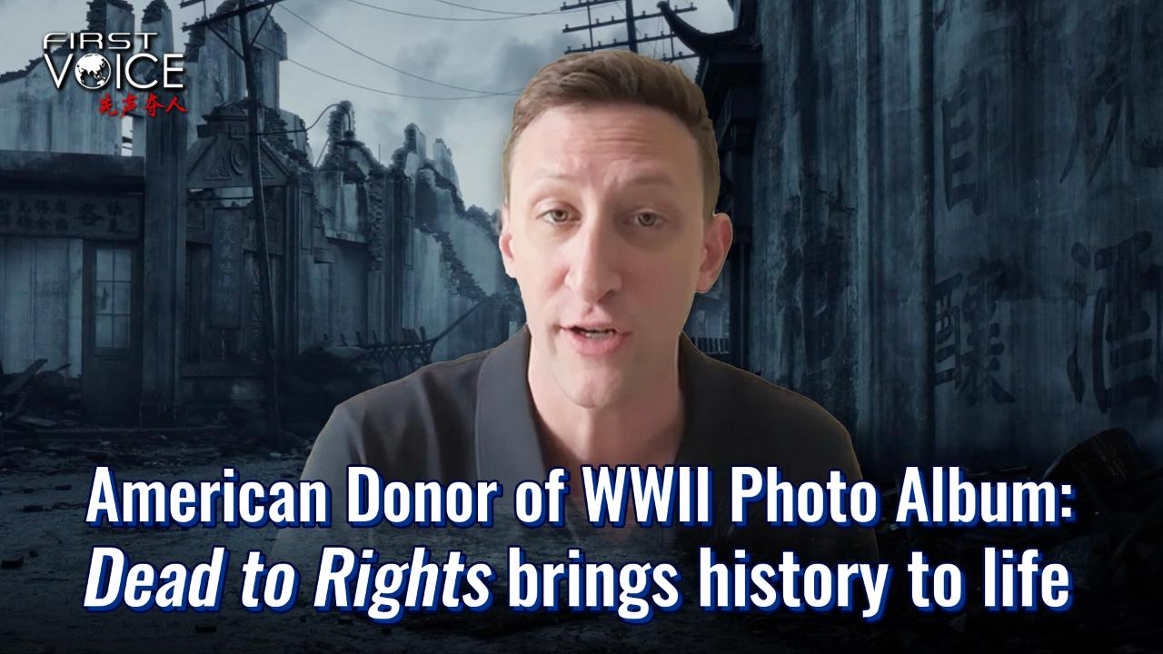 Dead to Rights brings history to life, says U.S. donor of WWII album - CGTN