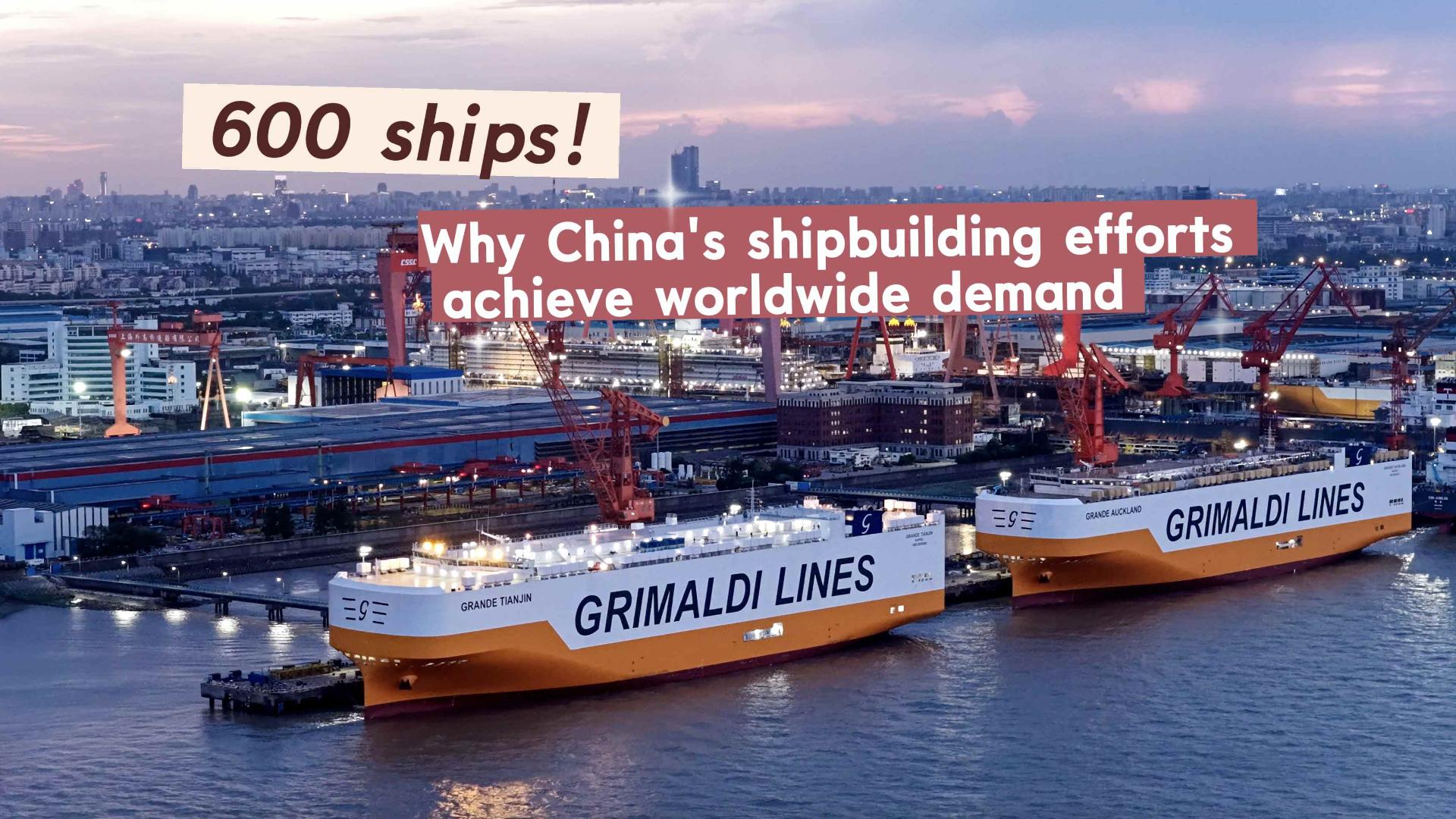 Why China's shipbuilding efforts achieve worldwide demand - CGTN