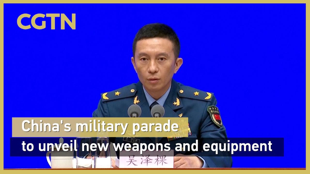 China's military parade to unveil new weapons and equipment - CGTN