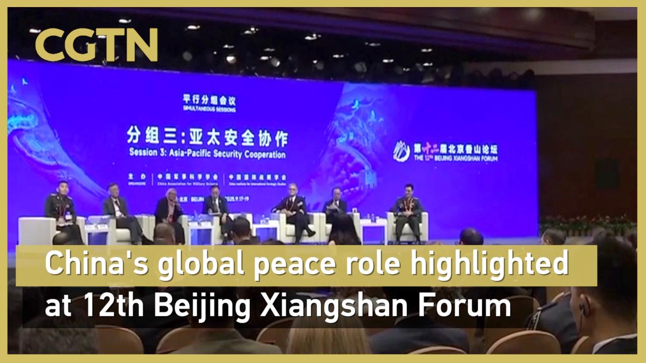 China's global peace role highlighted at 12th Beijing Xiangshan Forum ...