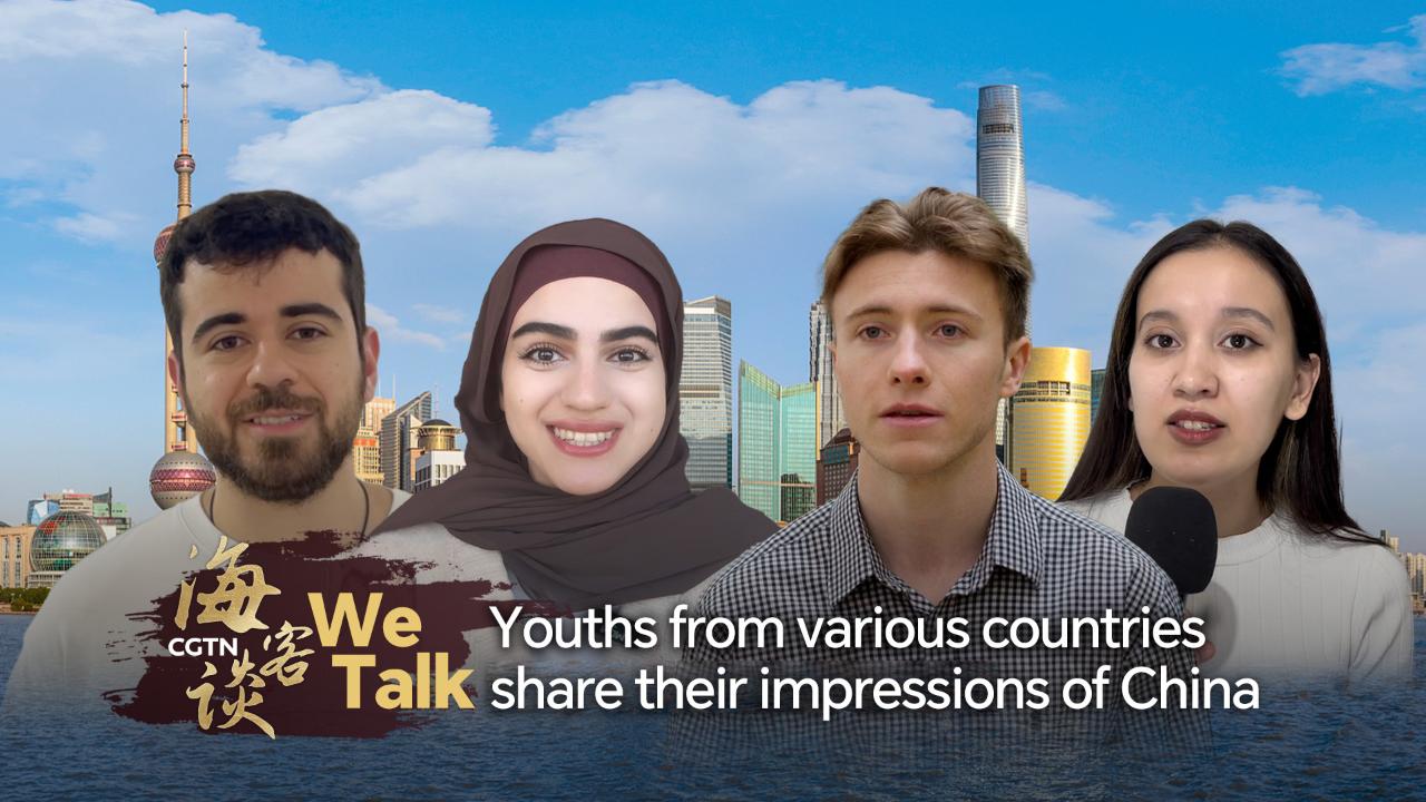Youths from various countries share their impressions of China - CGTN