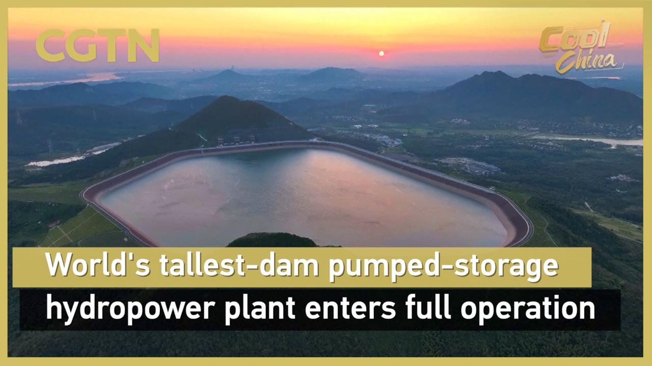 World's tallest-dam pumped-storage hydropower plant fully operational ...