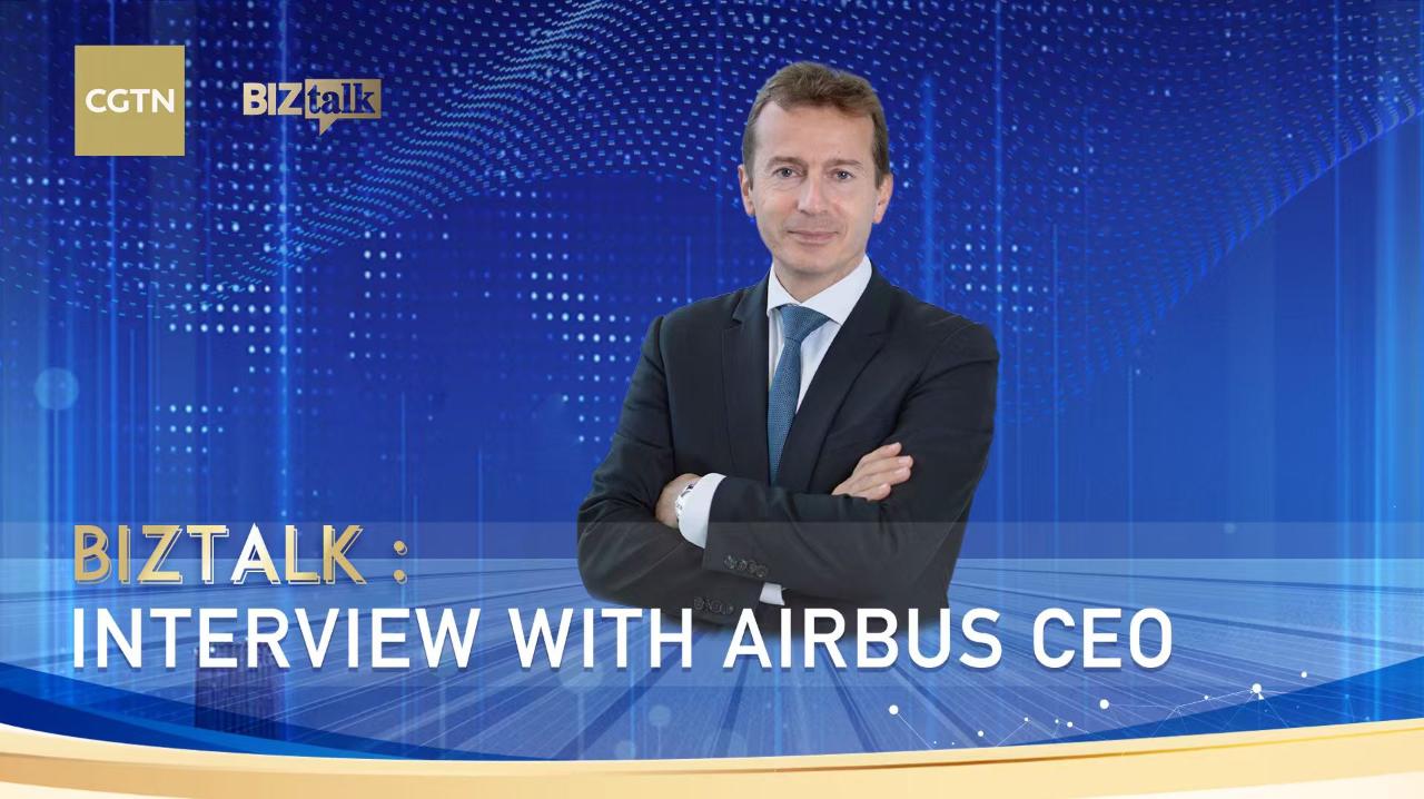 Interview with Airbus CEO - CGTN