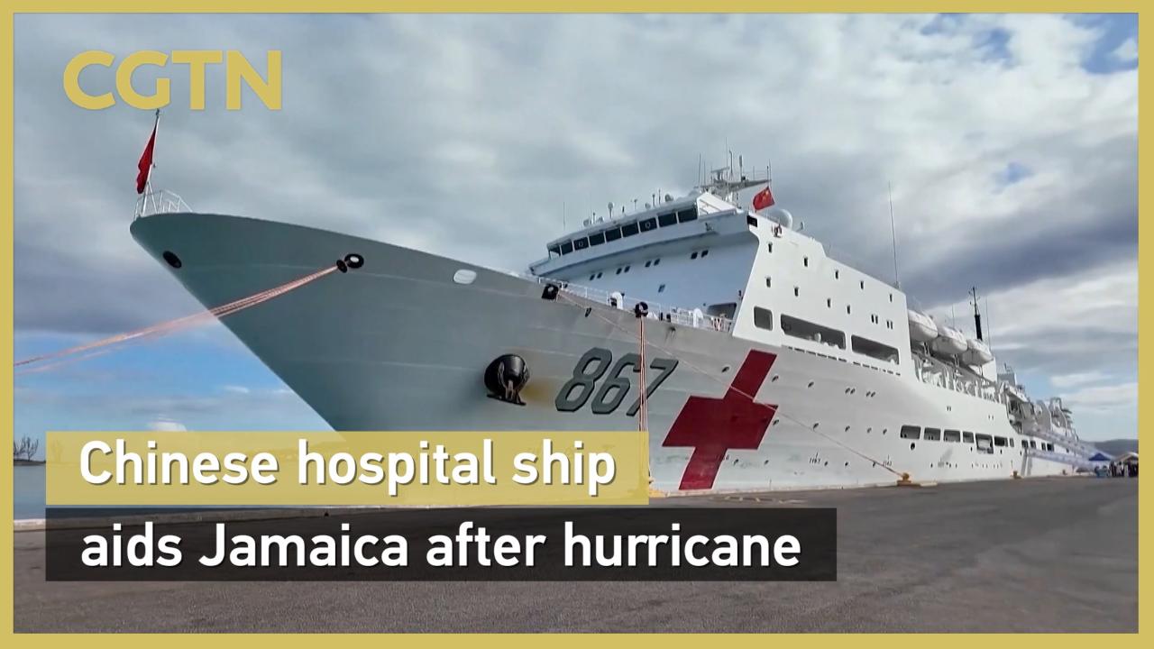 Chinese hospital ship aids Jamaica after hurricane - CGTN