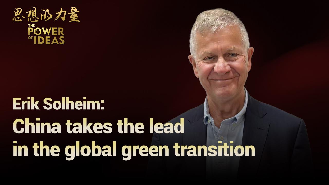 Erik Solheim: China takes the lead in the global green transition - CGTN