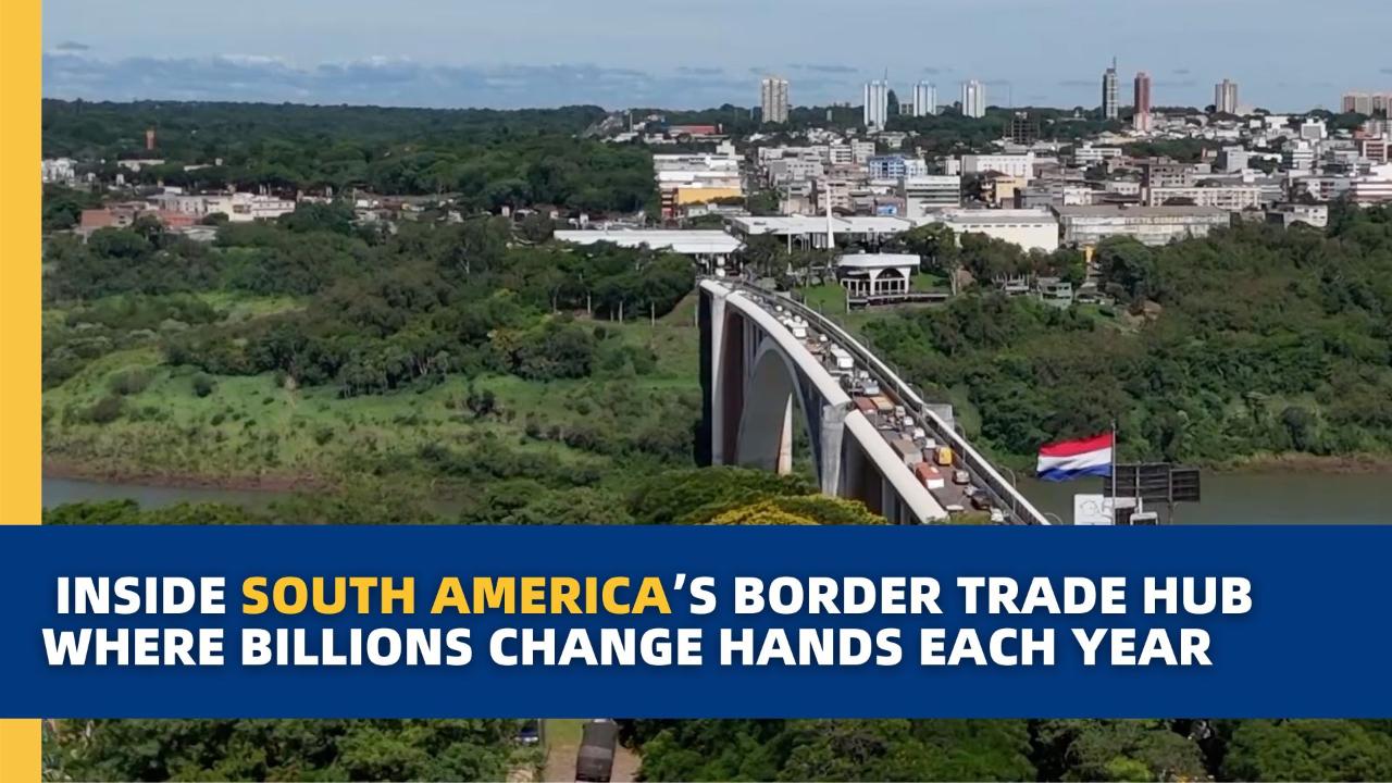 Inside South America's border trade hub - CGTN