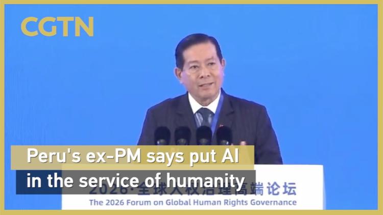 Peru's ex-PM stresses need to ensure AI is put in service of humanity ...